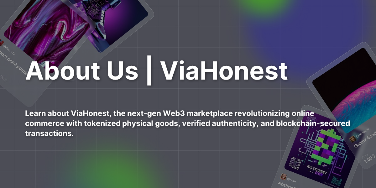 About Us - Web3 & RWA Marketplace for Secure Transactions | ViaHonest