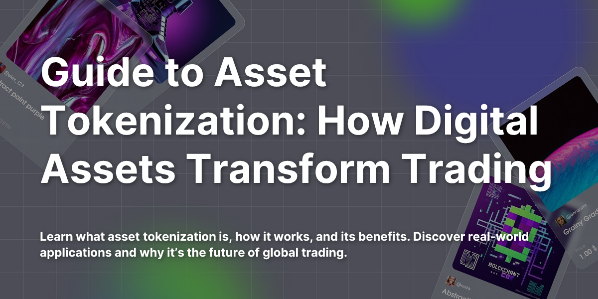 Guide to Asset Tokenization: How Digital Assets Transform Trading